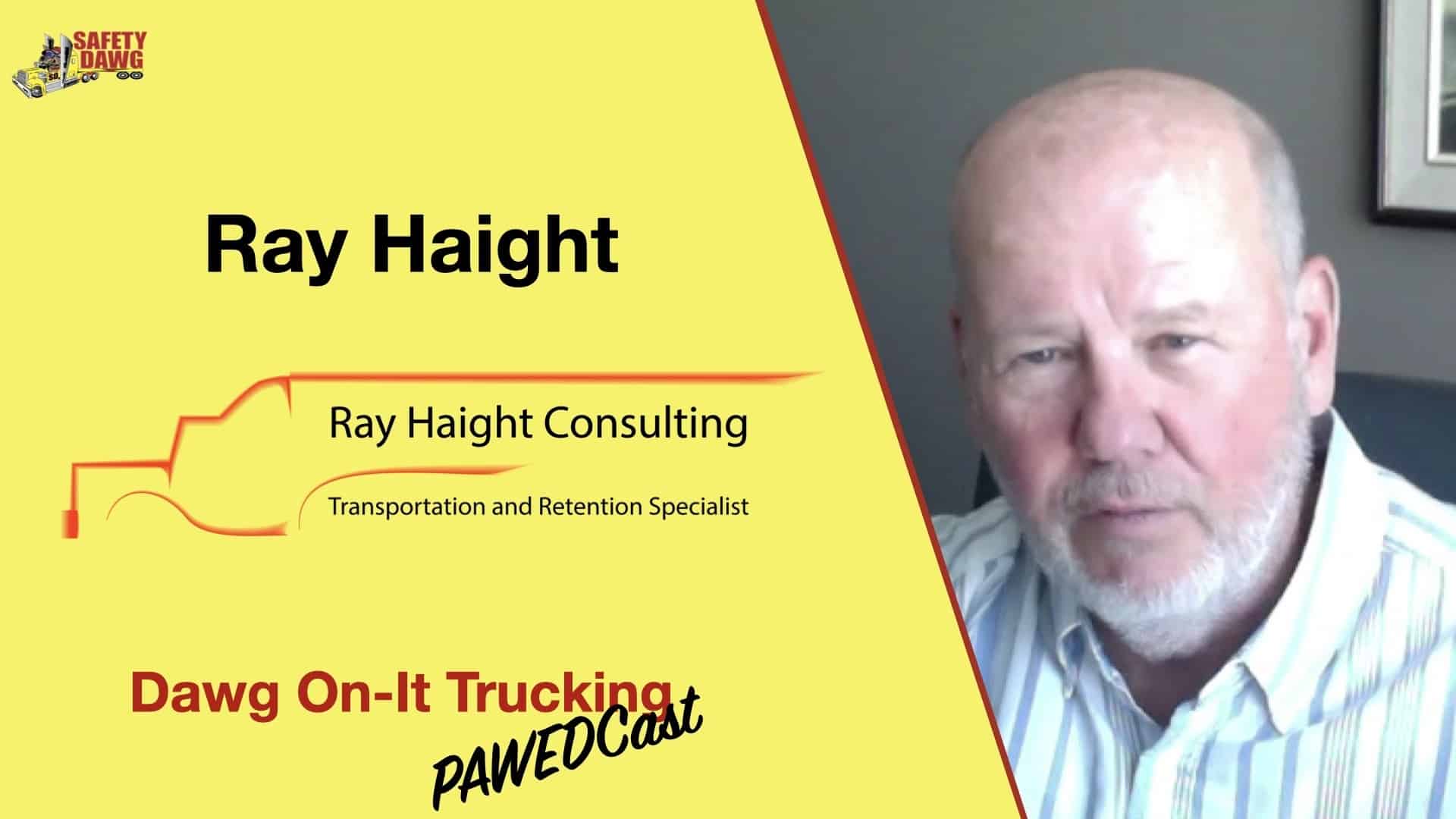 16. Ray Haight on the Dawg On-It Trucking Pawedcast - Safety Dawg Inc.