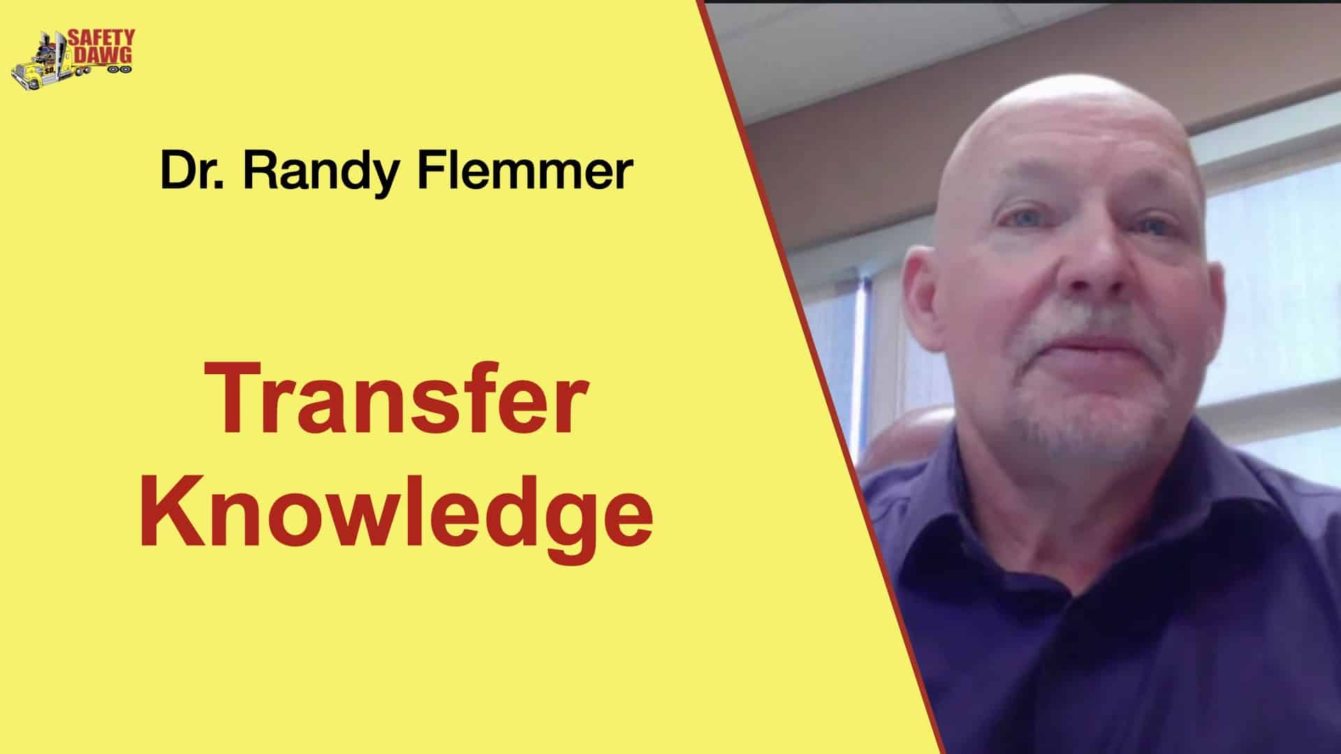 Training, How To Transfer Knowledge? Dr. Randy Flemmer, Fleet Safety ...